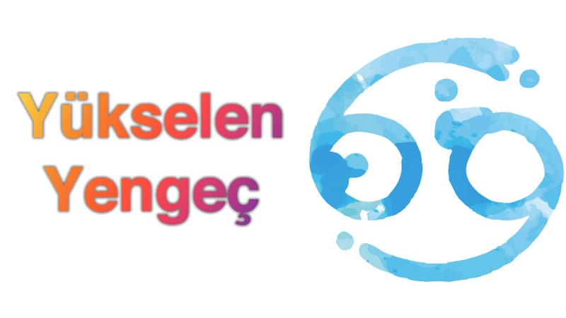 Yükselen Yengeç Burcu Özellikleri Yükselen Yengeç Burcu Özellikleri